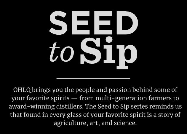 Seed to Sip: Agriculture, Art & Science of Spirits | OHLQ.com